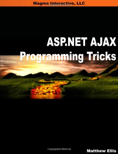 ASP.NET AJAX Programming Tricks: Matthew David Ellis: 9780970372000: Amazon.com: Books