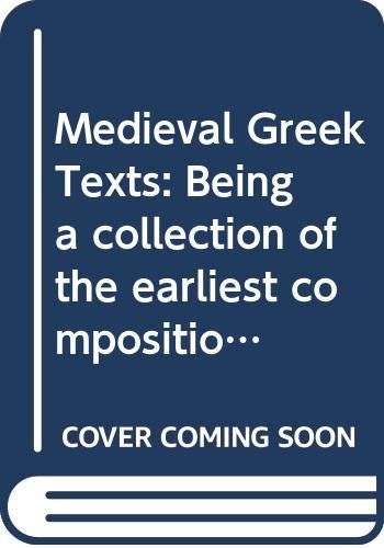 Buy Medieval Greek Texts: Being a collection of the earliest ...