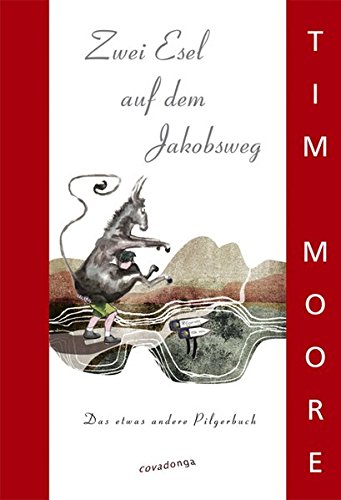 Amazon.com: Zwei Esel auf dem Jakobsweg: 9783936973389: Tim Moore: Books