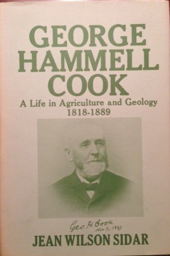 George Hammell Cook: A life in agriculture and geology: Sidar, Jean ...