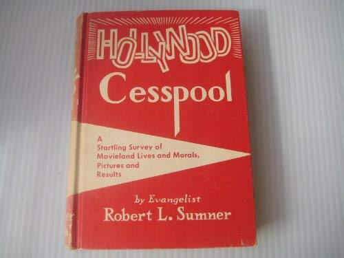Hollywood Cesspool: a Startling Survey of Movieland Lives and Morals ...