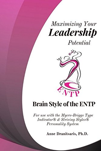 Maximizing Your Leadership Potential: Brain Style of the ENTP: For use ...