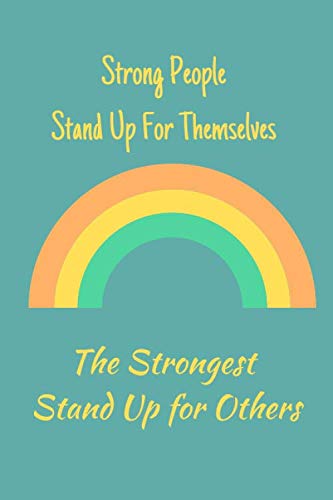 STRONG PEOPLE STAND UP FOR THEMSELVES: THE STRONGEST STAND UP FOR ...