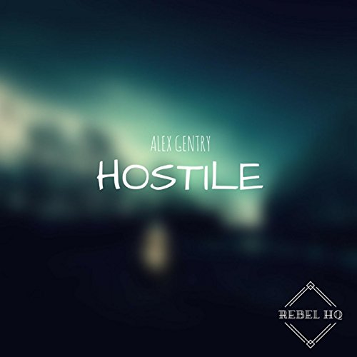 Amazon.com: Hostile : Alex Gentry: Digital Music