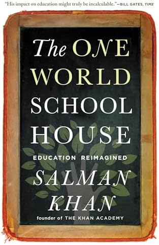 The One World Schoolhouse: Education Reimagined: Khan, Salman ...
