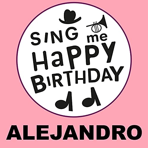 Amazon MusicでSing Me Happy BirthdayのHappy Birthday Alejandro, Vol. 1を再生する