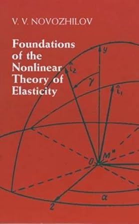 Foundations of the Nonlinear Theory of Elasticity: V.V. Novozhilov ...