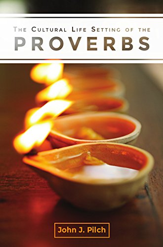 The Cultural Life Setting of the Proverbs - Kindle edition by Pilch ...