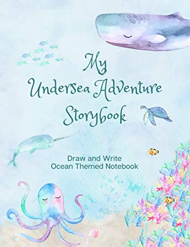 My Undersea Adventure Storybook Draw And Write Ocean Themed Notebook ...