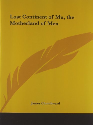 Lost Continent of Mu, the Motherland of Men by James Churchward (2003 ...