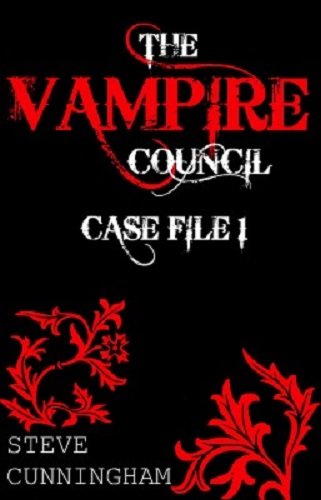 Amazon.com: The Vampire Council: Case File:1 eBook : Cunningham, Steve ...