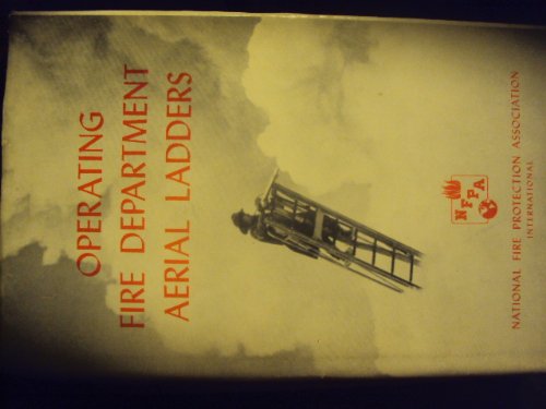 Operating Fire Department Aerial Ladders 1st edition: National Fire ...