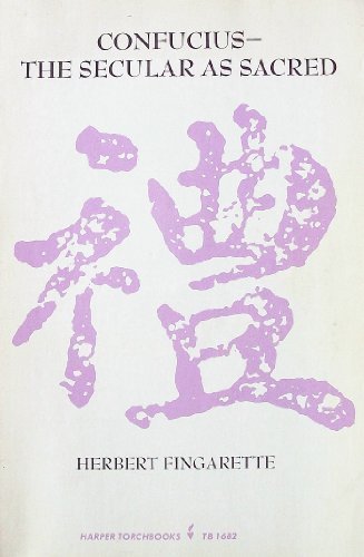 Confucius: The Secular As Sacred (Harper Torchbooks, TB 1682) by ...