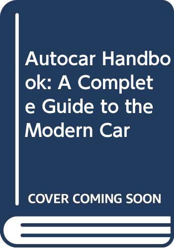 "Autocar" Handbook: A Complete Guide to the Modern Car: J R Singham ...