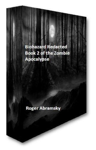 Biohazard Redacted Book 2 of the Zombie Apocalypse - Kindle edition by ...