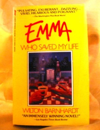 Emma Who Saved My Life: Wilton Barnhardt: Amazon.com: Books