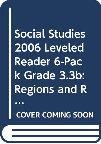 Social Studies 2006 Leveled Reader 6-Pack Grade 3.3b: Regions and ...