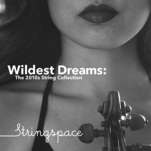 Amazon.com: Wildest Dreams: The 2010s String Collection : Stringspace: Digital Music