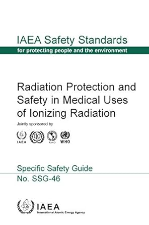 Radiation Protection and Safety in Medical Uses of Ionizing Radiation: IAEA Safety Standards ...