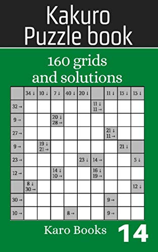 Kakuro - 160 puzzle grids and solutions: Puzzle games book for adults ...