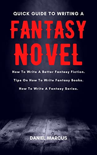 Amazon.com: QUICK GUIDE TO WRITING A FANTASY NOVEL: How To Write A ...