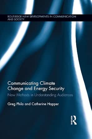 Communicating Climate Change and Energy Security: New Methods in ...