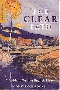 The clear path: A guide to writing English essays: Rooke, Constance ...