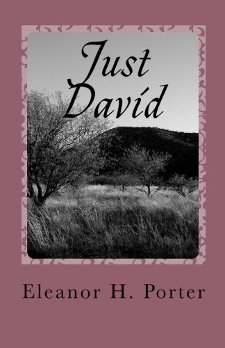 Just David: Porter, Eleanor H.: 9781449987008: Amazon.com: Books