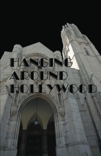 Hanging Around Hollywood: Rittenhouse, George: 9781470164829: Amazon ...