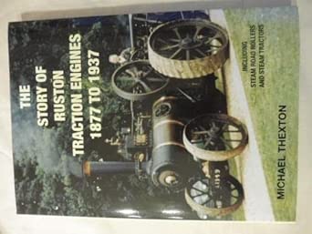 The Story of Ruston Traction Engines 1877 To 1937: Amazon.co.uk ...