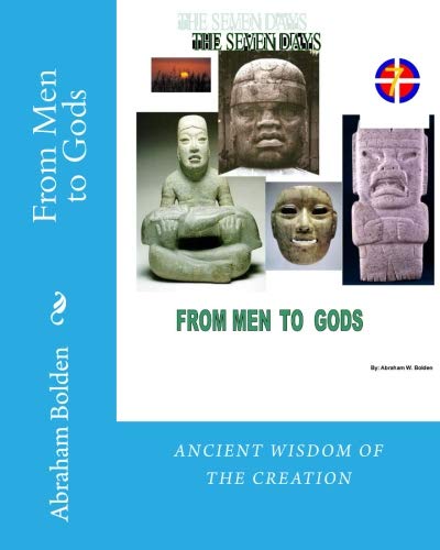 From Men to Gods: A mystical analysis of the Seven Days of Creation ...