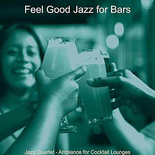 Jazz Quartet - Ambiance for Cocktail Lounges de Feel Good Jazz for Bars ...