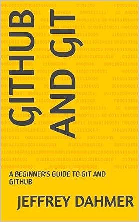 Amazon.com: GITHUB AND GIT: A BEGINNER'S GUIDE TO GIT AND GITHUB eBook ...