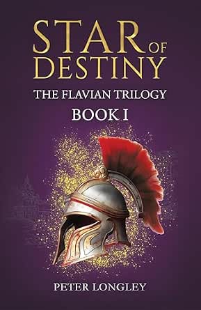 Star of Destiny: The Flavian Trilogy: Book I - Kindle edition by ...