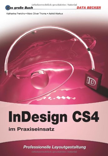 InDesign CS4 im Praxiseinsatz : Amazon.de: Bücher