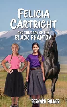 Felicia Cartright and the Case of the Black Phantom eBook : Palmer ...