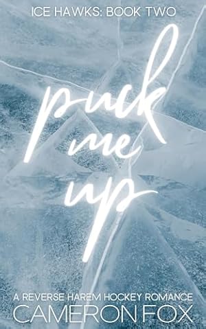 Amazon.com: Puck Me Up: A Reverse Harem Romance (The Ice Hawks Hockey Series Book 2) eBook : Fox ...
