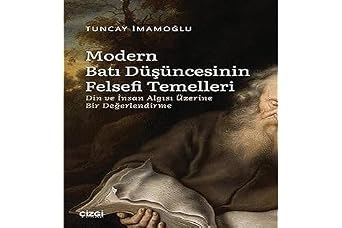 Modern Batı Düşüncesinin Felsefi Temelleri - Din ve İnsan Algısı ...