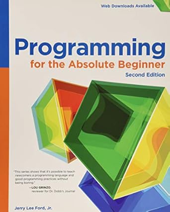 Programming for the Absolute Beginner: Ford Jr., Jerry Lee ...