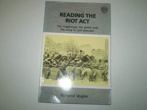 Reading the Riot Act: The Magistracy, the Police and the Army in Civil ...