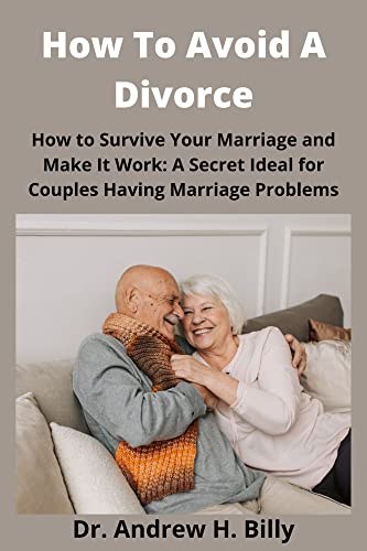 How To Avoid Divorce: How to Survive Your Marriage and Make It Work: A ...