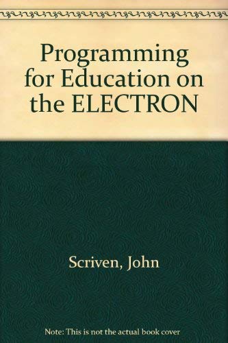 Programming for Education on the ELECTRON: John Scriven: 9780946408214 ...