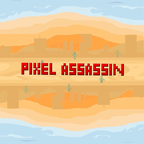 Pixel Assassin (Original Game Soundtrack) by Joshua C. Forrest on ...