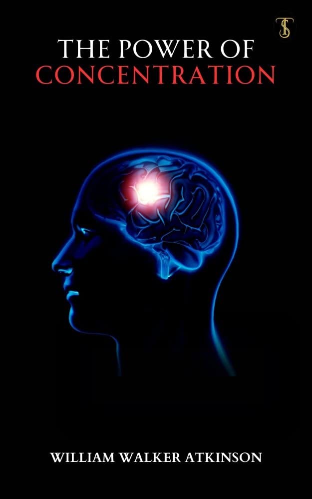 The Power of Concentration eBook : Atkinson, William Walker: Amazon.in ...