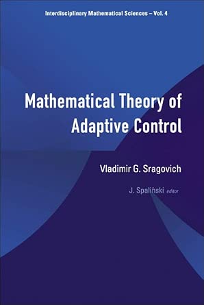 Mathematical Theory of Adaptive Control: 4 : Sinitzin, I A, Sragovich ...