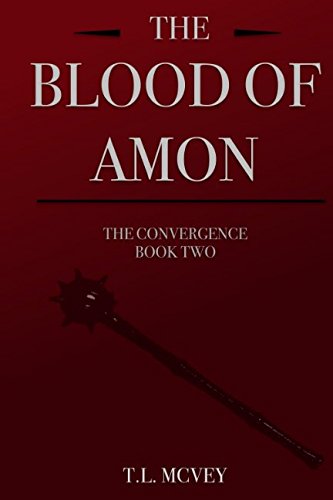 The Blood of Amon (The Convergence): McVey, T.L.: 9781521721414: Amazon ...