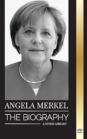 Amazon.com: Angela Merkel: The Biography of Germany's Favorite ...