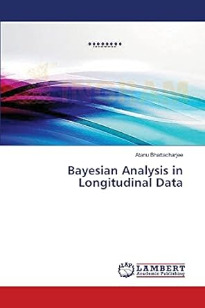 Bayesian Analysis in Longitudinal Data: Bhattacharjee, Atanu ...