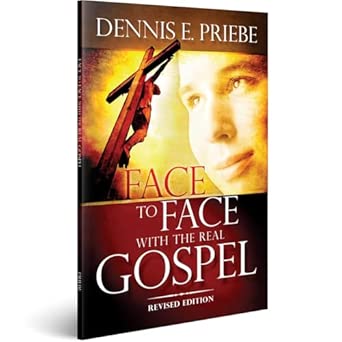 Face to Face with the Real Gospel: Dennis E. Priebe: 9781580192224 ...