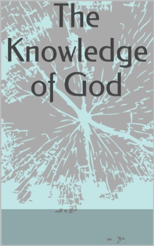 The Knowledge of God (The Knowledge of God (Annotated) Book 1) eBook ...